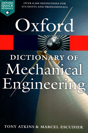 Dictionary of Mechanical Engineering - Marcel Escudier, Tony Atkins