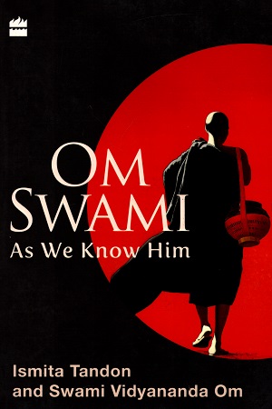 Om Swami: As We Know Him - Ismita Tandon, Swami Vidyananda Om