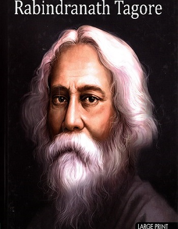 Large Print: Rabindranath Tagore (Illustrated Biography)