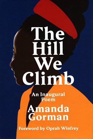 The Hill We Climb: An Inaugural Poem - Amanda Gorman