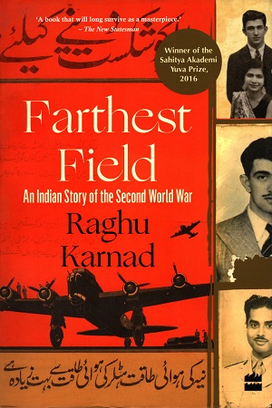 Farthest Field : An Indian Story Of The Second World War - Swarn Singh ...