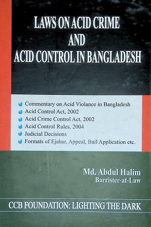Laws on Acid Crime and Acid Control in Bangladesh - মো: আবদুল হালিম