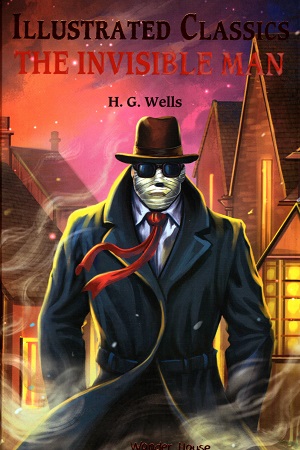 Illustrated Classics - The Invisible Man - H. G. Wells