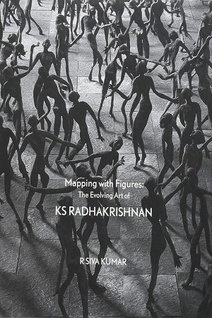 Mapping with Figures: The Evolving Art of K.S Radhakrishnan - R. Siva Kumar